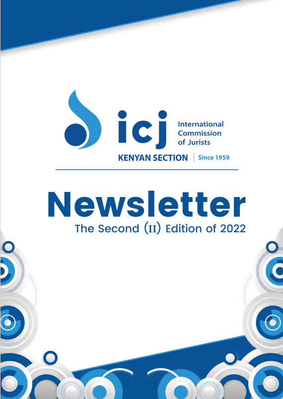 Second Edition Newsletter of 2022 - ICJ Kenya